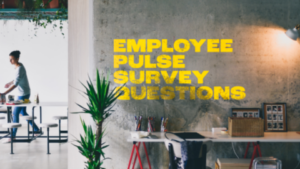 Best 18 Employee Pulse Survey Questions That Employees Actually Want to Answer